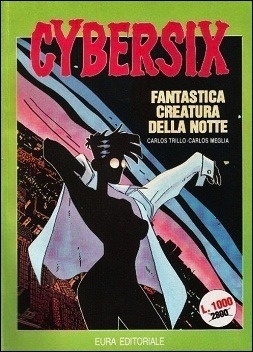 Cybersix n. 1: Fantastica creatura della notte by Carlos Trillo | Goodreads
