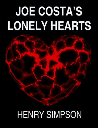 Joe Costa's Lonely Hearts: The Talent House Murders by Henry Simpson ...