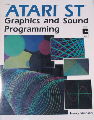 Atari ST graphics and sound programming by Henry Simpson | Goodreads