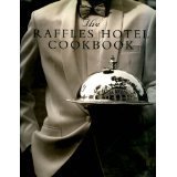The Raffles Hotel Cookbook by Peter A. Knipp | Goodreads