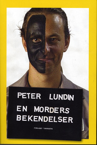 Peter Lundin - En Morders Bekendelser by Peter Lundin | Goodreads