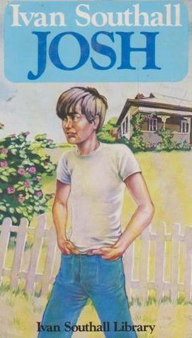 Josh by Ivan Southall | Goodreads