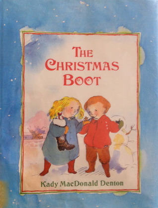 The Christmas Boot by Kady MacDonald Denton | Goodreads