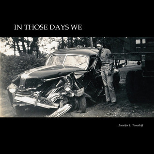 IN THOSE DAYS WE by Jennifer L. Tomaloff | Goodreads