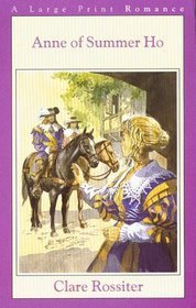 Anne of Summer Ho (Large Print Romance) by Clare Rossiter | Goodreads