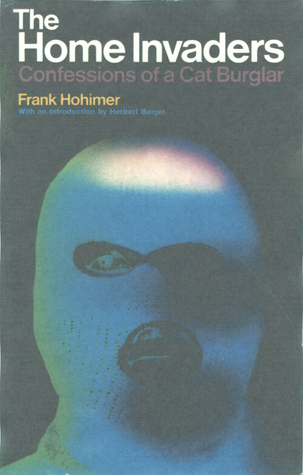 The Home Invaders: Confessions of a Cat Burglar by Frank Hohimer ...