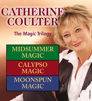 Midsummer Magic / Calypso Magic / Moonspun Magic by Catherine Coulter ...