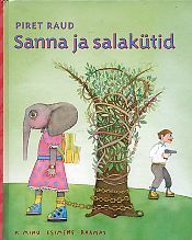 Sanna ja salakütid by Piret Raud | Goodreads