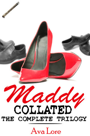 Maddy Collated: The Complete Trilogy (Maddy #1-3) by Ava Lore | Goodreads