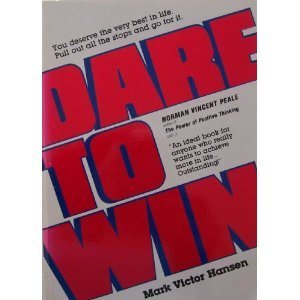 Dare to Win by Mark Victor Hansen | Goodreads