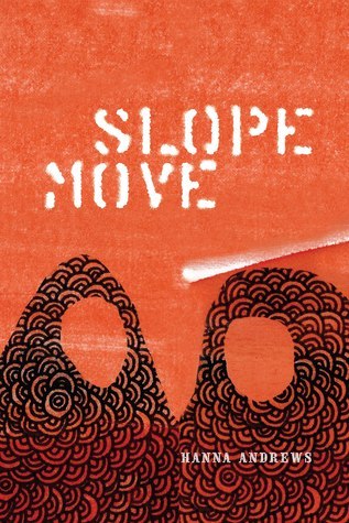 Slope Move by Hanna Andrews | Goodreads