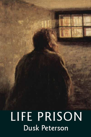 Life Prison (Life Prison: Mercy's Prisoner, #1) by Dusk Peterson ...