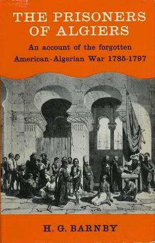 The Prisoners of Algiers: An Account of the Forgotten American-Algerian ...