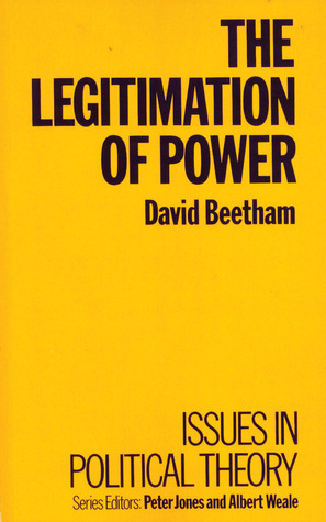 The Legitimation of Power by David Beetham | Goodreads