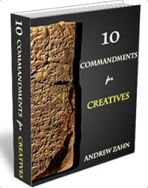 Ten Commandments for Creatives: A Creativity Road Map by Andrew Zahn ...