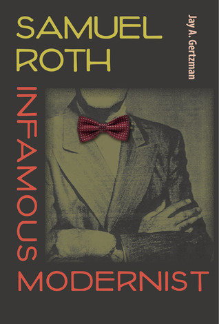 Samuel Roth, Infamous Modernist by Jay A. Gertzman | Goodreads