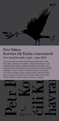 Korvína čili Kniha o Havranech by Petr Rákos | Goodreads