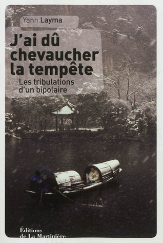 J'ai dû chevaucher la Tempête by Yann Layma | Goodreads