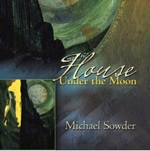 House Under the Moon by Michael Sowder | Goodreads