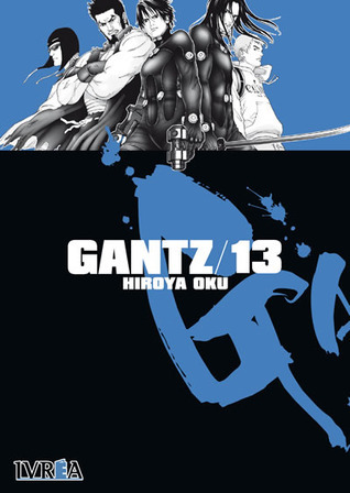 Gantz 13 (Gantz, #13) by Hiroya Oku | Goodreads