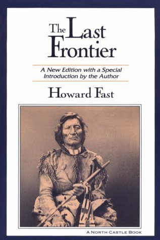The Last Frontier by Howard Fast | Goodreads
