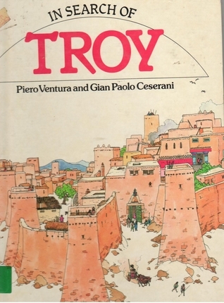 In Search of Troy by Piero Ventura | Goodreads
