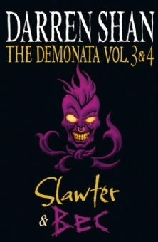 The Demonata Vol. 3 & 4: Slawter & BEC by Darren Shan | Goodreads