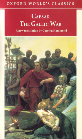 The Gallic War by Gaius Julius Caesar | Goodreads