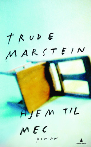 Hjem til meg by Trude Marstein | Goodreads