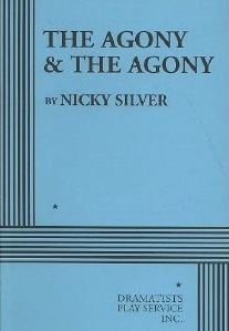 The Agony & the Agony by Nicky Silver | Goodreads