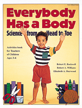 Everybody Has a Body: Science from Head to Toe by Robert E. Rockwell ...