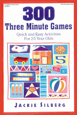300 Three Minute Games: Quick and Easy Activities for 2-5 Year Olds by ...