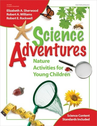 Science Adventures: Nature Activities for Young Children by Elizabeth A ...