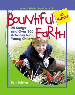 Bountiful Earth: 25 Songs and Over 300 Activities for Young Children by ...