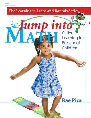 Jump into Math: Active Learning for Preschool Children by Rae Pica ...