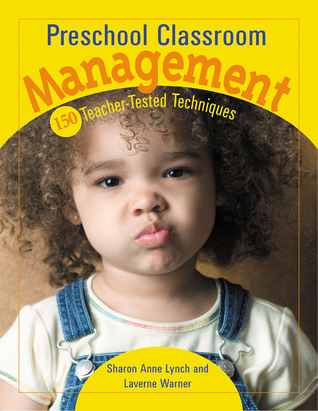 Preschool Classroom Management: 150 Teacher-Tested Techniques by ...