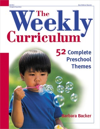 The Weekly Curriculum Book: 52 Complete Preschool Themes by Barbara ...