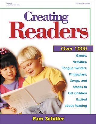 Creating Readers by Pam Schiller | Goodreads