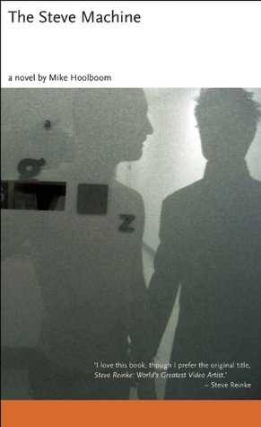 The Steve Machine by Mike Hoolboom | Goodreads