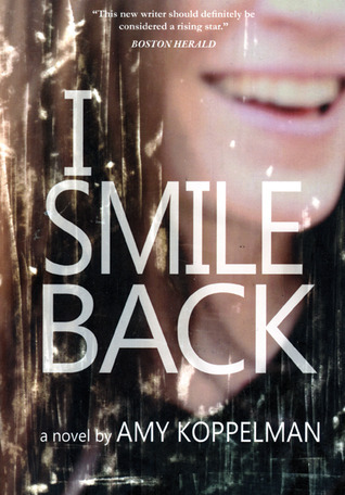 I Smile Back by Amy Koppelman | Goodreads