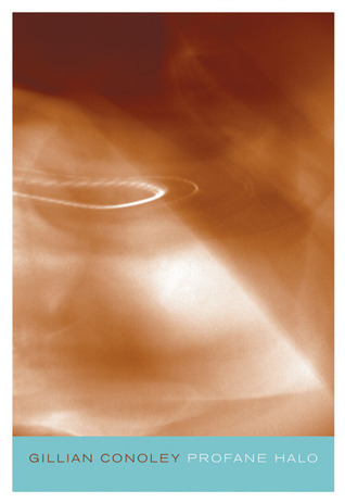 Profane Halo by Gillian Conoley | Goodreads