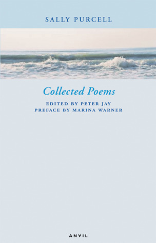 Collected Poems of Sally Purcell by Sally Purcell | Goodreads