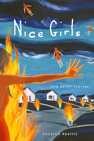 Nice Girls and Other Stories by Cezarija Abartis | Goodreads