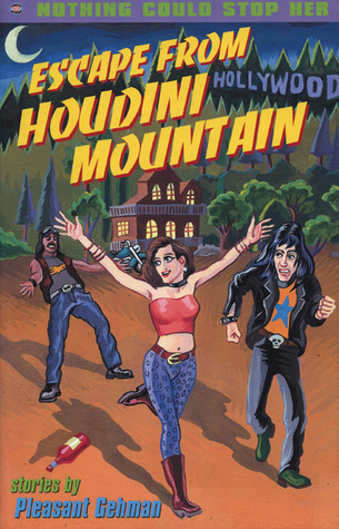 Escape From Houdini Mountain by Pleasant Gehman | Goodreads