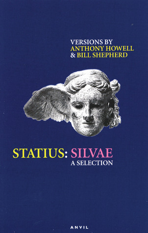 Silvae: A Selection by Publius Papinius Statius | Goodreads