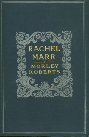 Rachel Marr by Morley Roberts | Goodreads