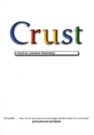 Crust by Lawrence Shainberg | Goodreads