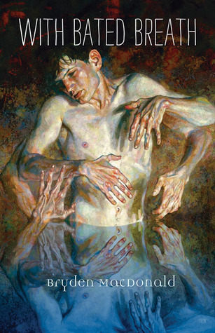 With Bated Breath by Bryden Macdonald | Goodreads