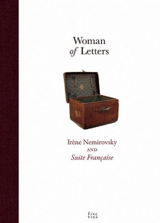 Woman of Letters: Irene Nemirovsky and Suite Francaise by Olivier ...