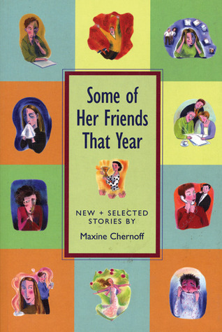 Some of Her Friends That Year: New and Selected Stories by Maxine ...